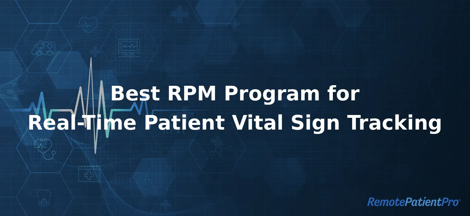 Best RPM program for real-time patient vital sign tracking