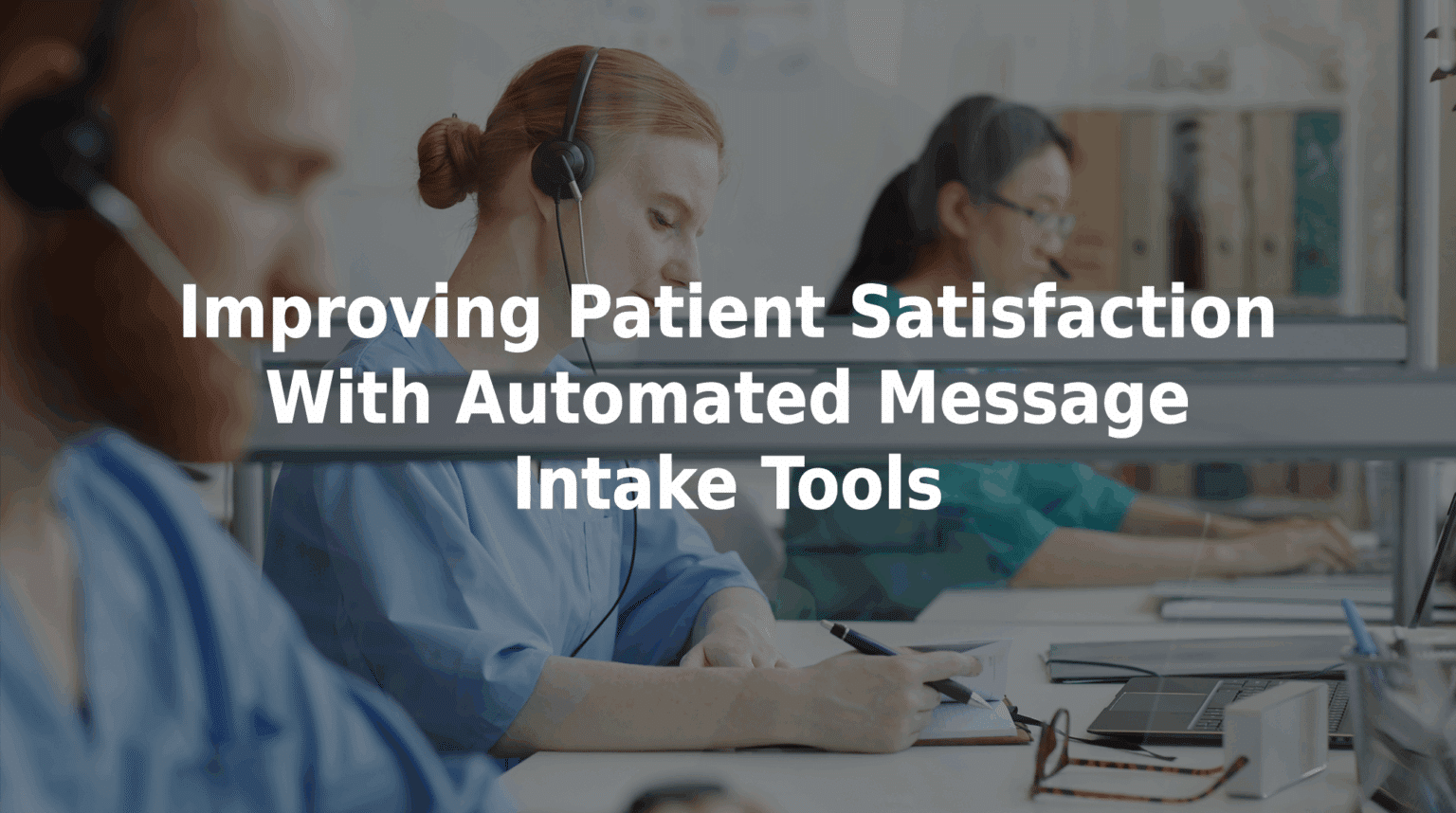 Improving Patient Satisfaction With Automated Message Intake Tools ...