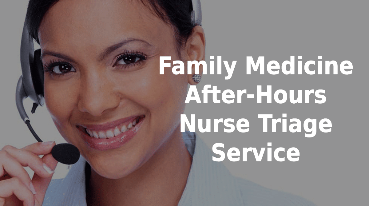Family Medicine After-Hours Nurse Triage Service