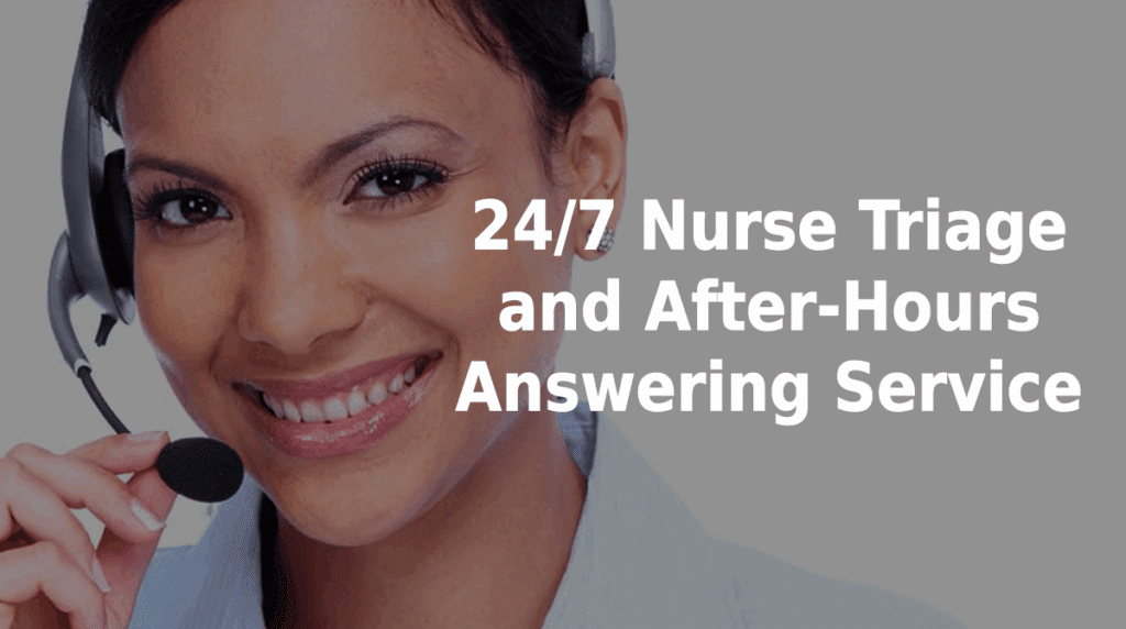 24/7 Nurse Triage and After-Hours Answering Service