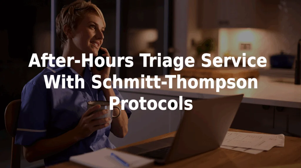 After-Hours Triage Service With Schmitt-Thompson Protocols