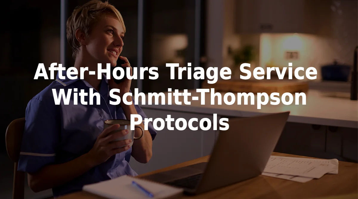 After-Hours Triage Service With Schmitt-Thompson Protocols