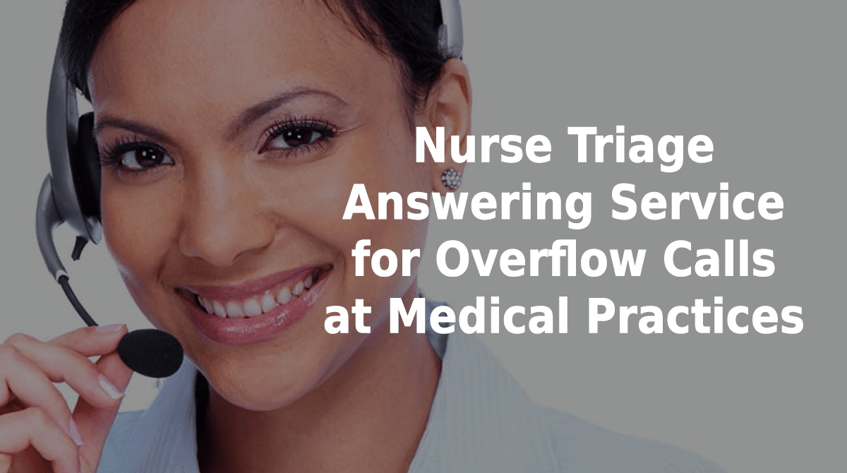 Nurse Triage Answering Service for Overflow Calls at Medical Practices